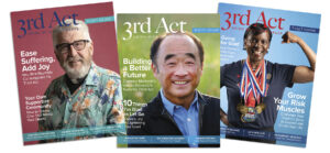 Subscribe to 3rd Act, a bold, fresh, lifestyle magazine for older adults